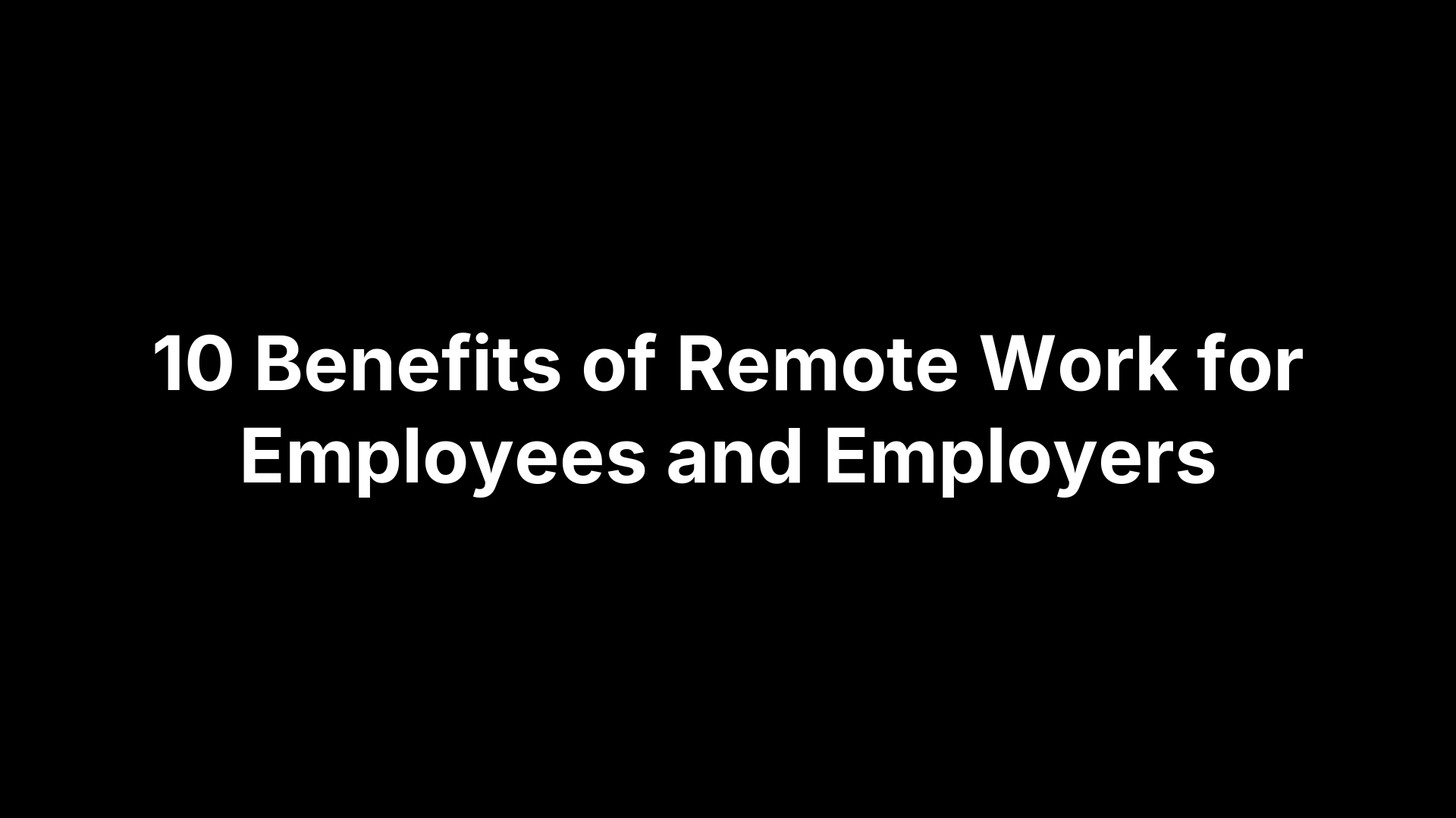 10 Benefits of Remote Work for Employees and Employers – PEAKPTT - Push ...