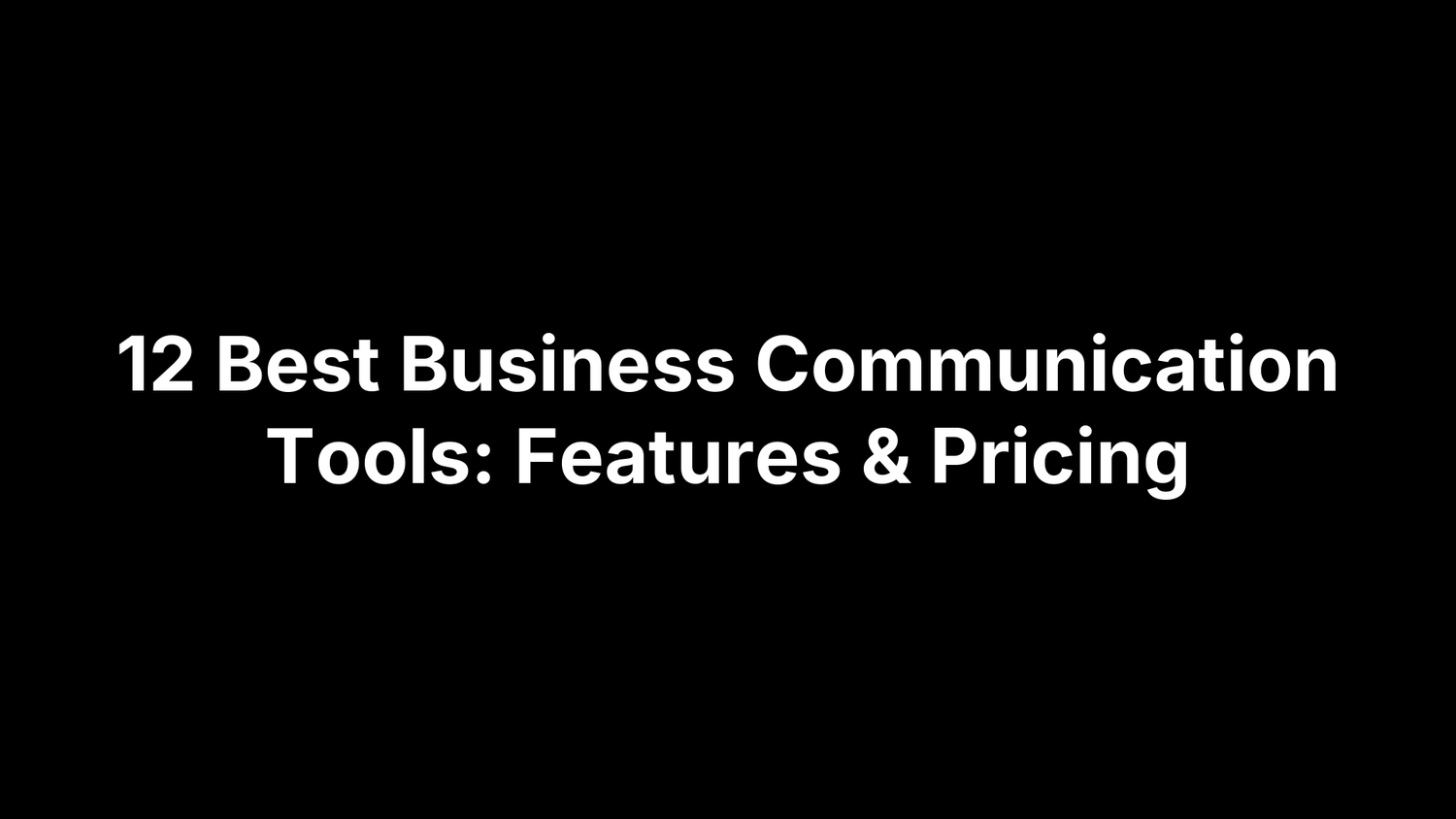 12 Best Business Communication Tools: Features & Pricing – PEAKPTT - Push To Talk Over Cellular