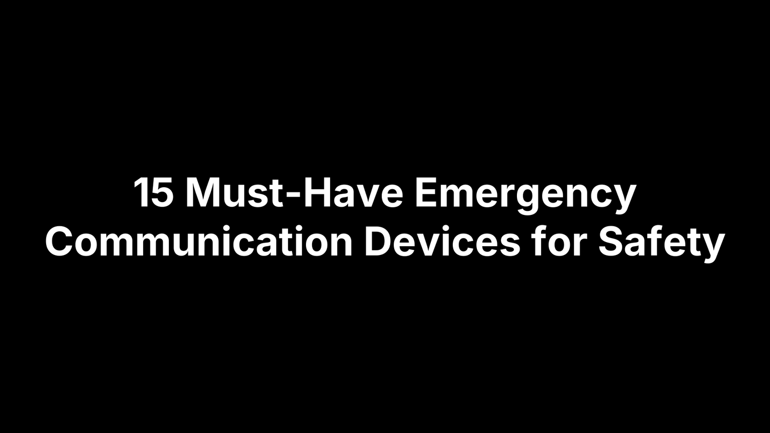 15 Must-Have Emergency Communication Devices for Safety – PEAKPTT ...