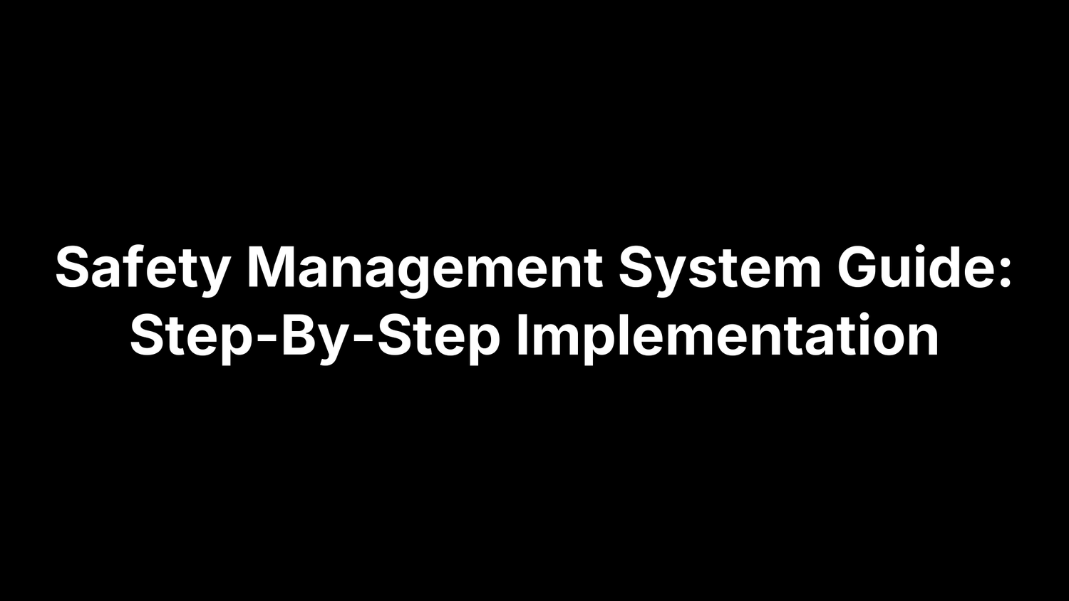 Safety Management System Guide: Step-By-Step Implementation – PEAKPTT ...