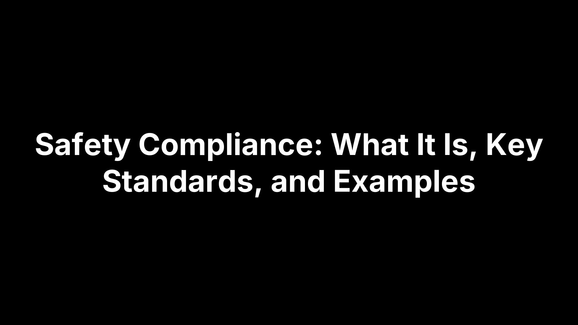 Safety Compliance: What It Is, Key Standards, and Examples – PEAKPTT ...