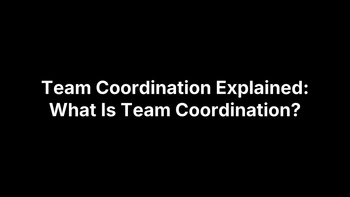 Team Coordination Explained: What Is Team Coordination? – PEAKPTT ...